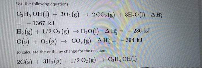 Solved Use the following equations C2H, OH(1) + 302(g) 2 | Chegg.com