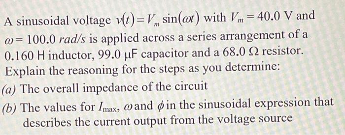 Solved A sinusoidal voltage v(t)=Vmsin(ωt) with Vm=40.0 V | Chegg.com