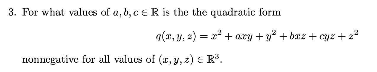 Solved For what values of a,b,cinR is the the quadratic | Chegg.com
