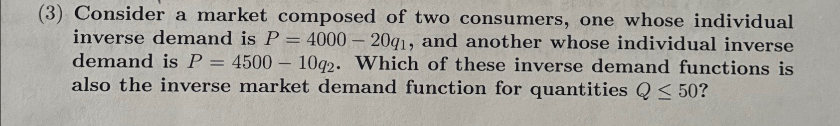 Solved (3) ﻿Consider a market composed of two consumers, one | Chegg.com