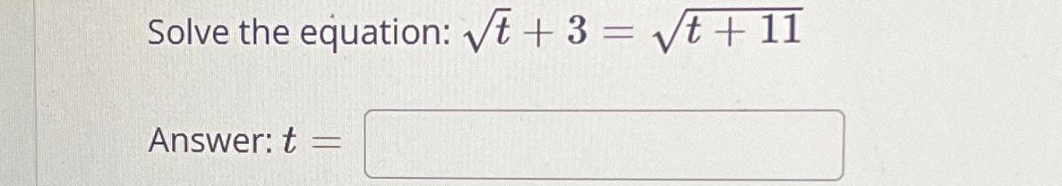 Solved Solve the equation: t2+3=t+112Answer: t= | Chegg.com