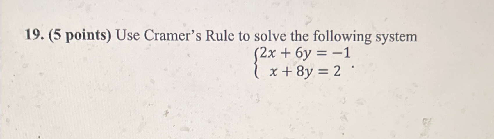 Solved (5 ﻿points) ﻿Use Cramer's Rule to solve the following | Chegg.com