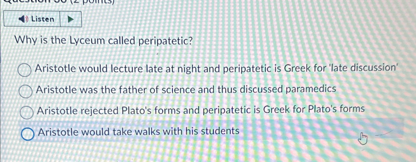 Solved ListenWhy is the Lyceum called peripatetic?Aristotle | Chegg.com