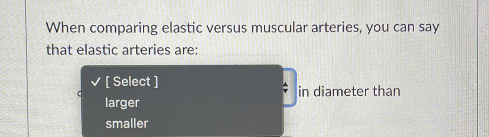 Solved When comparing elastic versus muscular arteries, you | Chegg.com
