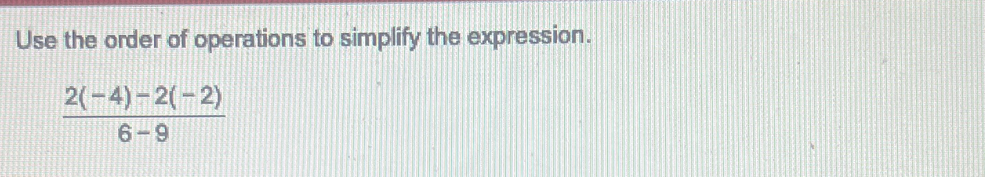 Solved Use the order of operations to simplify the | Chegg.com