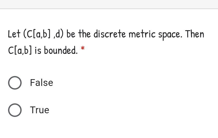 Solved Let (C[a,b],d) be the discrete metric space. Then | Chegg.com