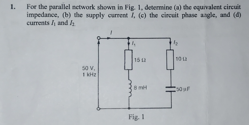 Solved For the parallel network shown in Fig. 1, ﻿determine | Chegg.com