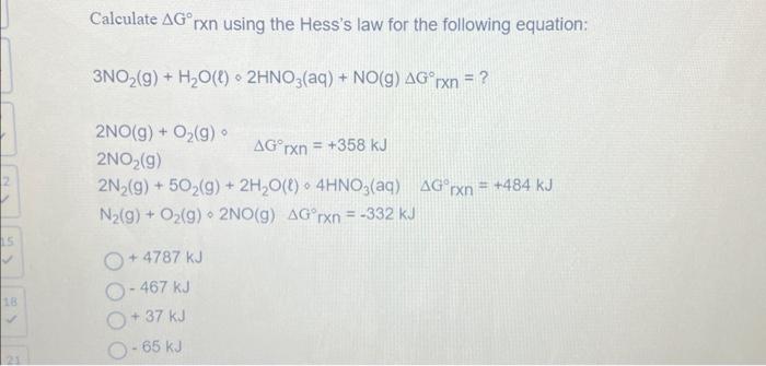 Solved Calculate ΔG∘ rxn using the Hess's law for the | Chegg.com