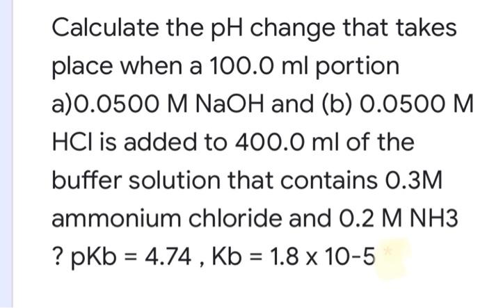 Solved Calculate the pH change that takes place when a 100.0 | Chegg.com
