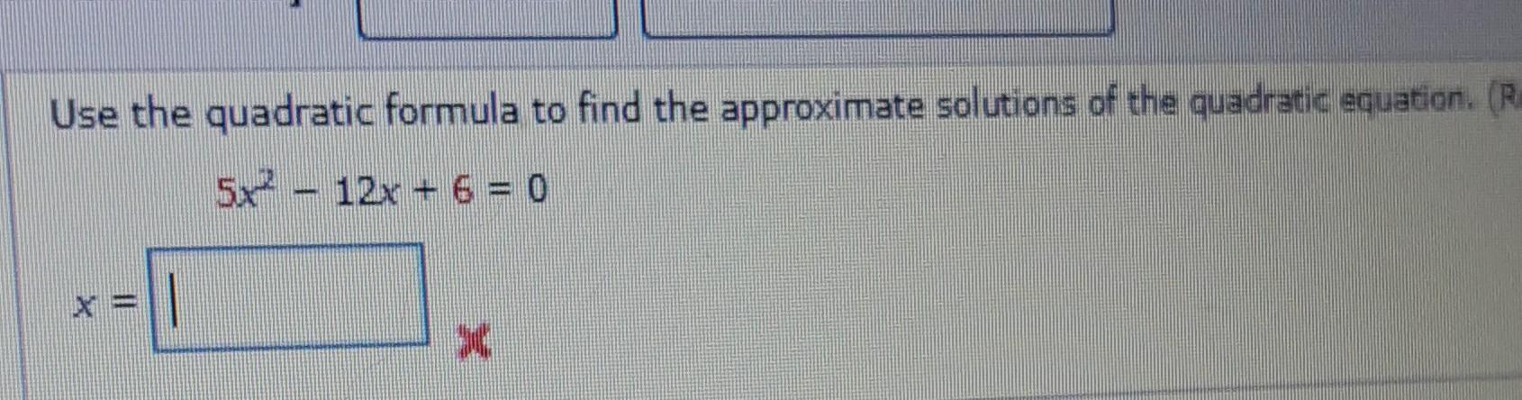 Solved Use the quadratic formula to find the approximate | Chegg.com