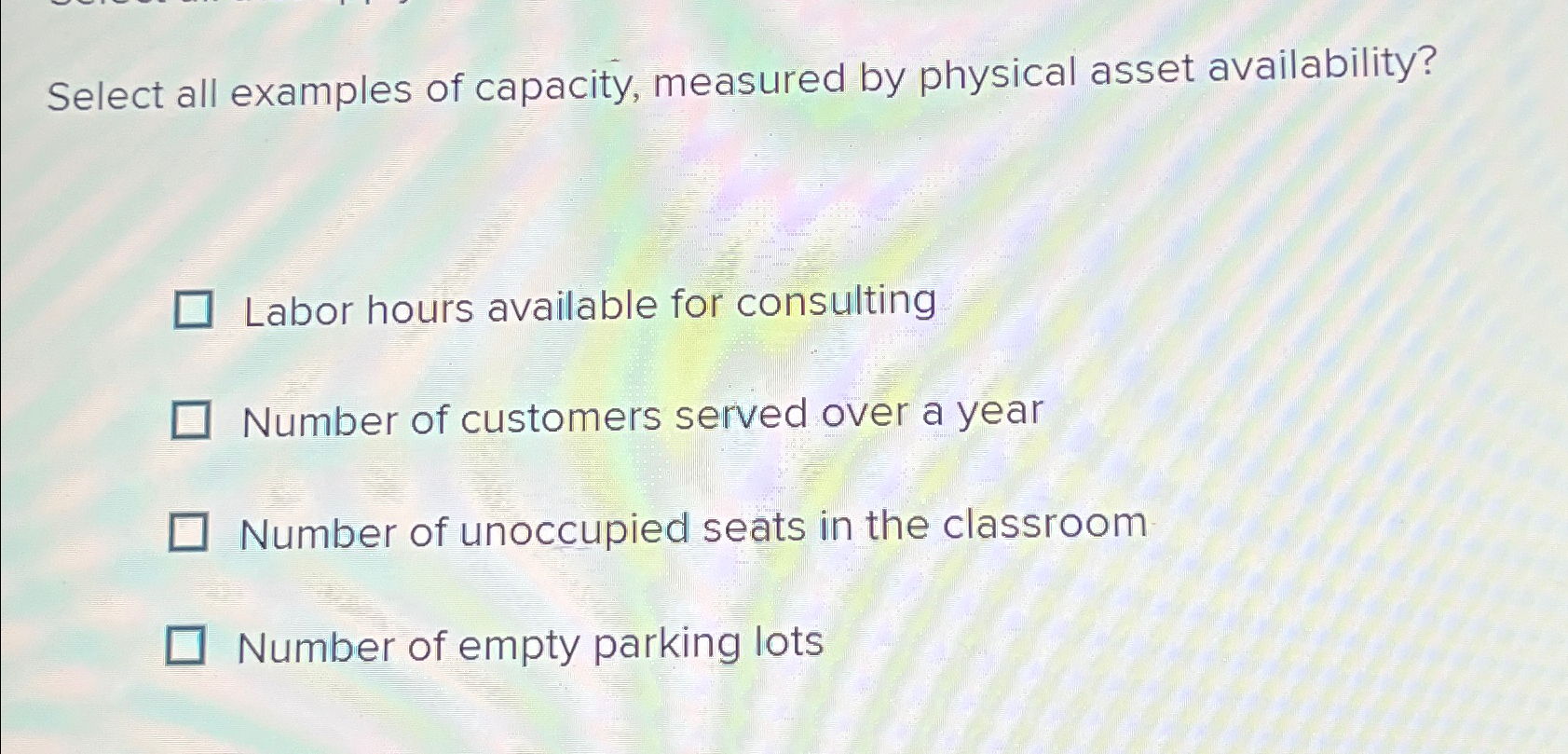 Solved Select all examples of capacity, measured by physical | Chegg.com