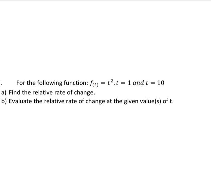 Solved For the following function: f(t)=t2,t=1 and t=10 a) | Chegg.com