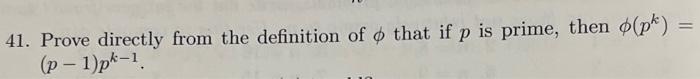 Solved 41. Prove directly from the definition of ϕ that if p | Chegg.com