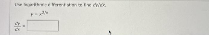 Solved Use logarithmic differentiation to find dy/dx. | Chegg.com