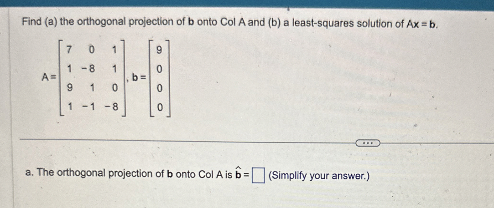 Solved Find (a) ﻿the orthogonal projection of b ﻿onto ColA | Chegg.com