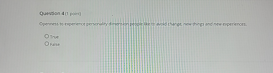 Solved Question 4 (1 ﻿point)Openness to experience | Chegg.com
