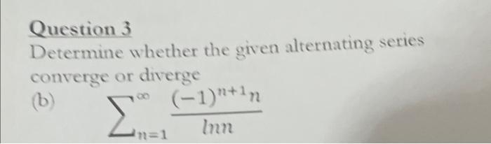 Solved Question 3 Determine whether the given alternating | Chegg.com