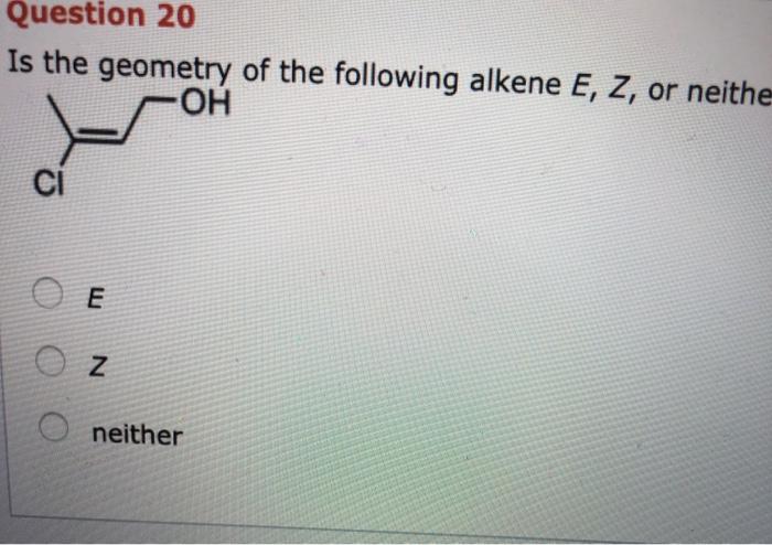 Solved is the geometry of the following alkene E z or neiher | Chegg.com