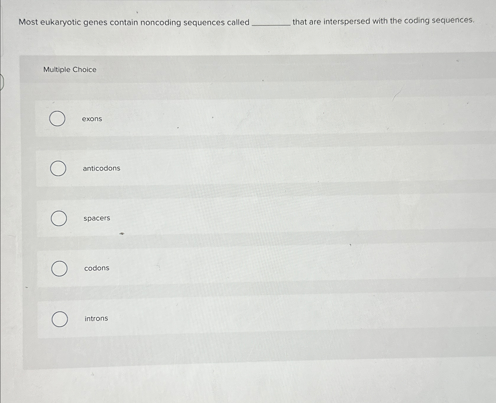 Solved Most eukaryotic genes contain noncoding sequences | Chegg.com