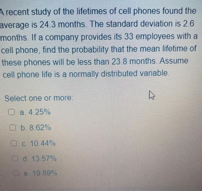 Solved A recent study of the lifetimes of cell phones found | Chegg.com