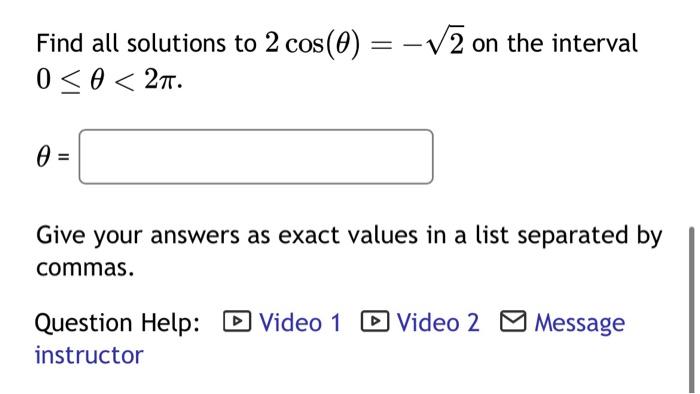 Solved Find all solutions to 2cos(θ)=−2 on the interval | Chegg.com