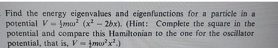 Solved Find the energy eigenvalues and eigenfunctions for a | Chegg.com