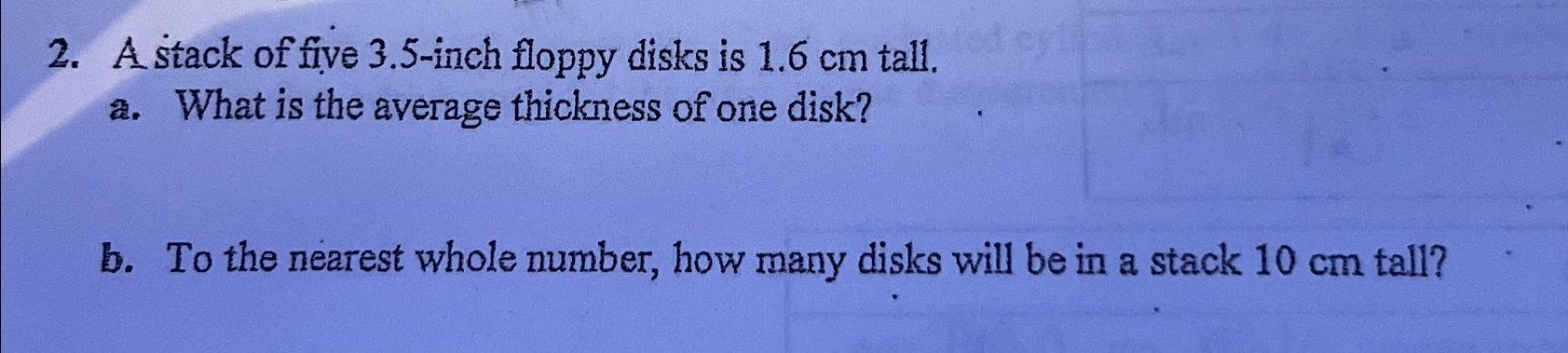 Solved A sitack of five 3.5 -inch floppy disks is 1.6cm | Chegg.com
