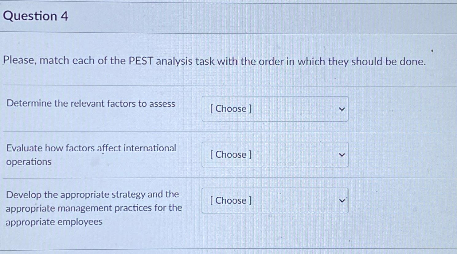 Solved Question 4Please, match each of the PEST analysis | Chegg.com
