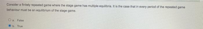 Solved Consider a finitely repeated game where the stage | Chegg.com