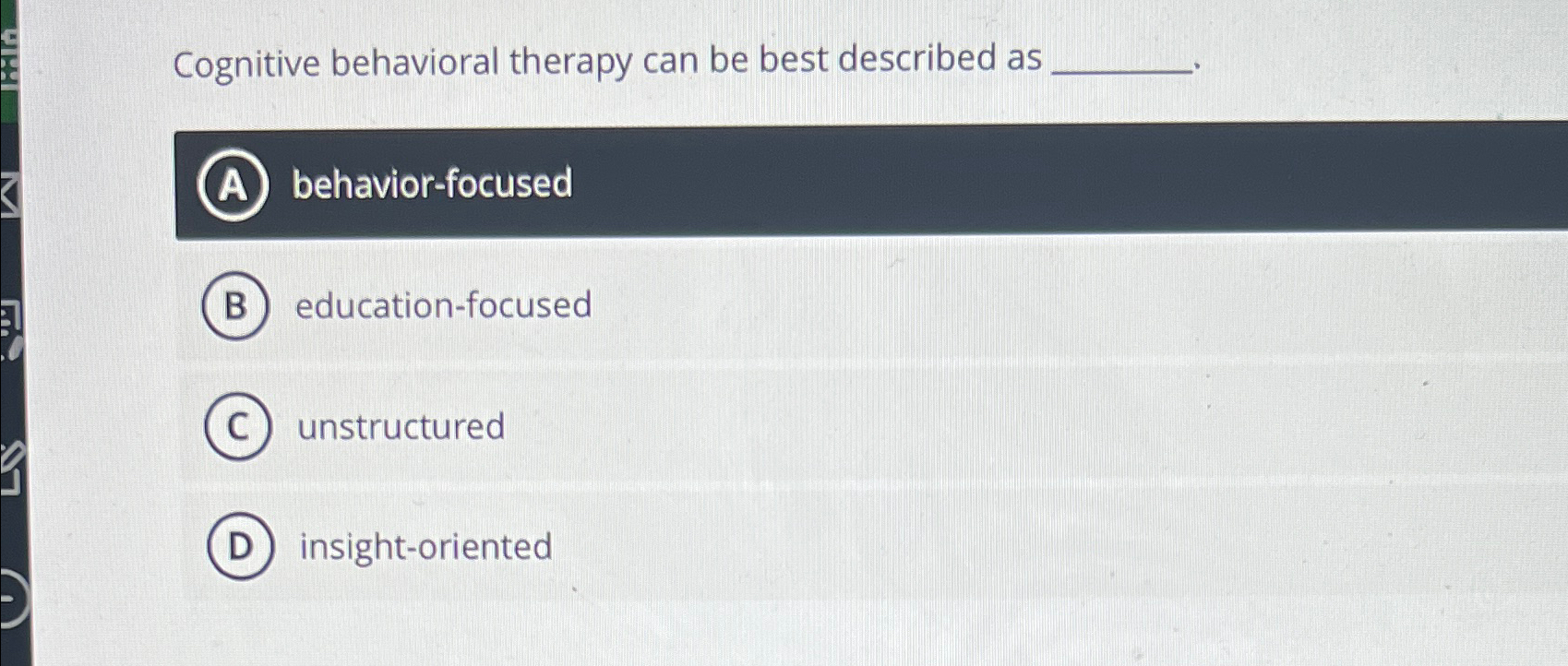 Solved Cognitive behavioral therapy can be best described | Chegg.com
