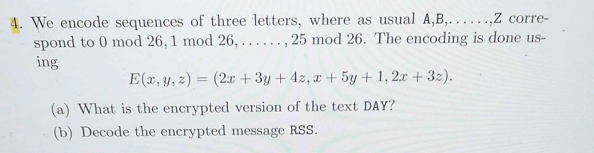 Solved 4. We encode sequences of three letters, where as | Chegg.com