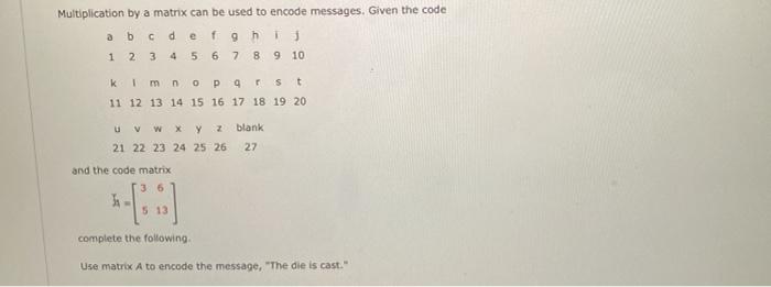 Solved Multiplication by a matrix can be used to encode | Chegg.com