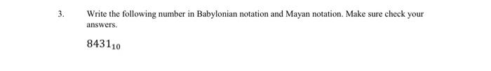 Solved 3. Write the following number in Babylonian notation | Chegg.com
