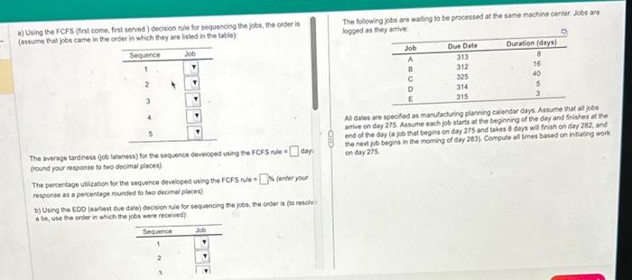 Solved a) Using the FCFS (first come, first served) decision | Chegg.com