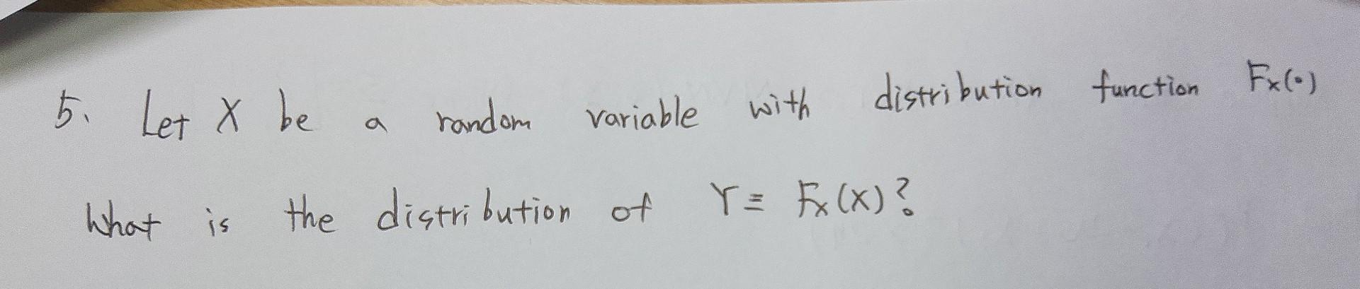 Solved 5. Let X be a random variable with distribution | Chegg.com