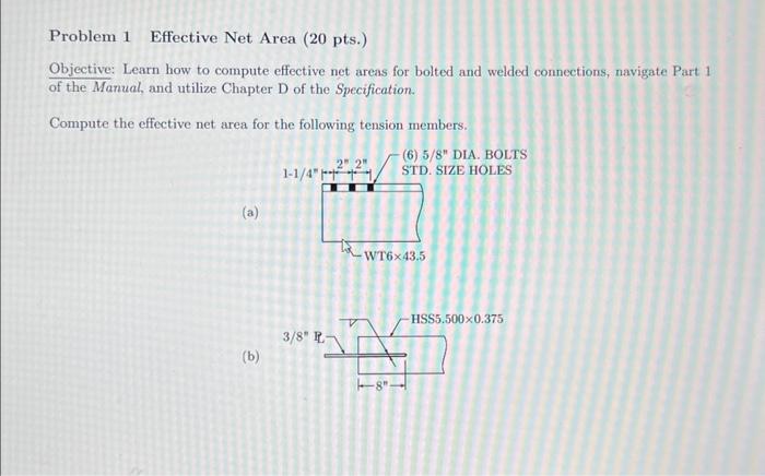Problem 1 Effective Net Area (20 pts.) Objective: | Chegg.com