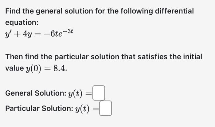 Solved Find the general solution for the following | Chegg.com