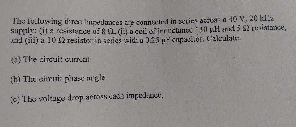 Solved The following three impedances are connected in | Chegg.com
