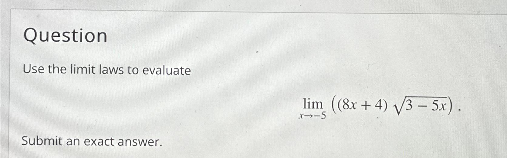Solved QuestionUse the limit laws to | Chegg.com