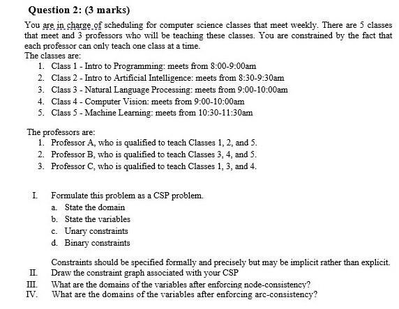 Solved Question 2: (3 marks) You are in charge of scheduling | Chegg.com
