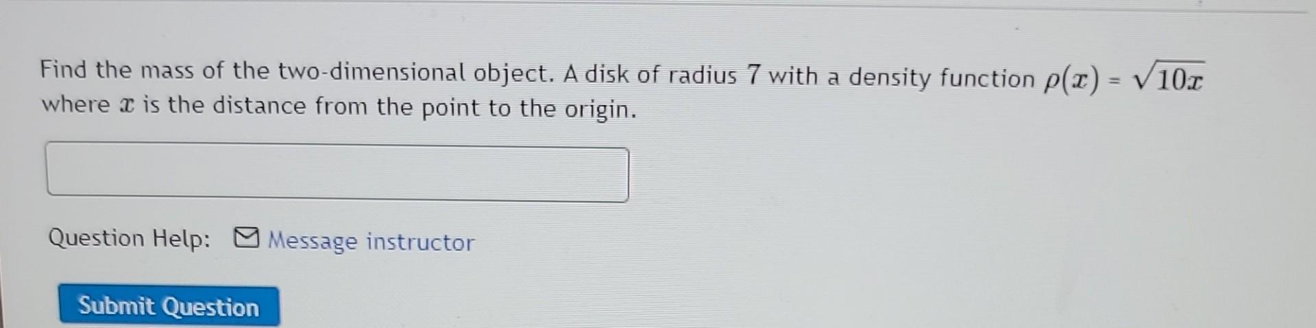 Solved Find the mass of the two-dimensional object. A disk | Chegg.com