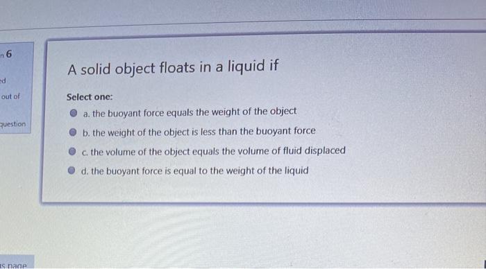 Solved n6 A solid object floats in a liquid if od out of | Chegg.com