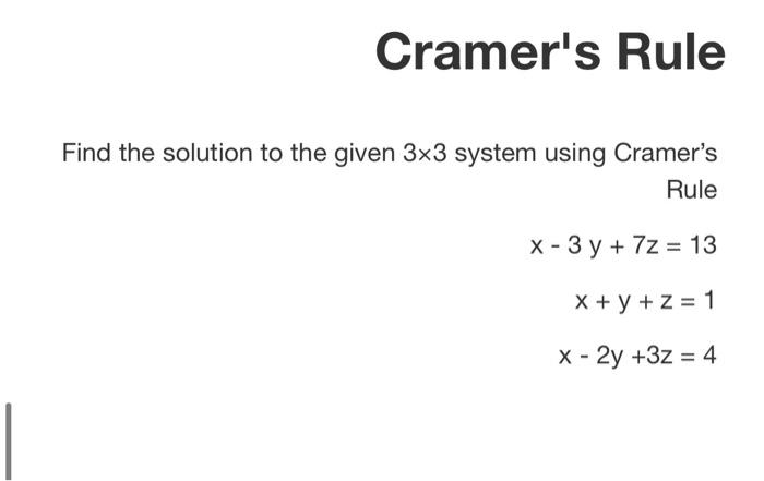 Solved Cramer's Rule Find the solution to the given 3x3 | Chegg.com