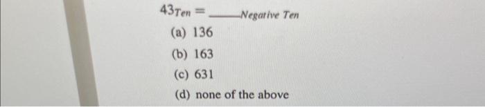 Solved The binary system uses base- 2 numbers (i.e., the | Chegg.com