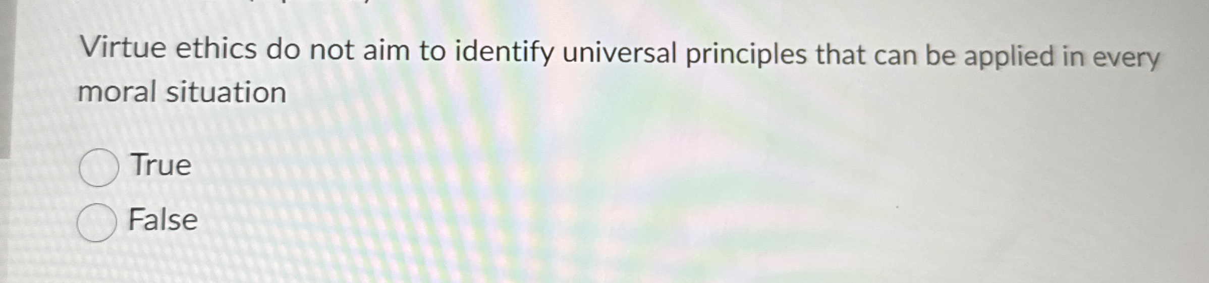Solved Virtue ethics do not aim to identify universal | Chegg.com