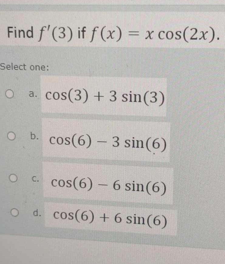 Solved Find f'(3) ﻿if f(x)=xcos(2x)Select | Chegg.com