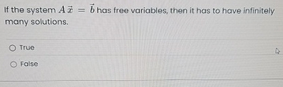 Solved If the system Avec(x)=vec(b) ﻿has free variables, | Chegg.com