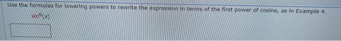 Solved Use the formulas for lowering powers to rewrite the | Chegg.com