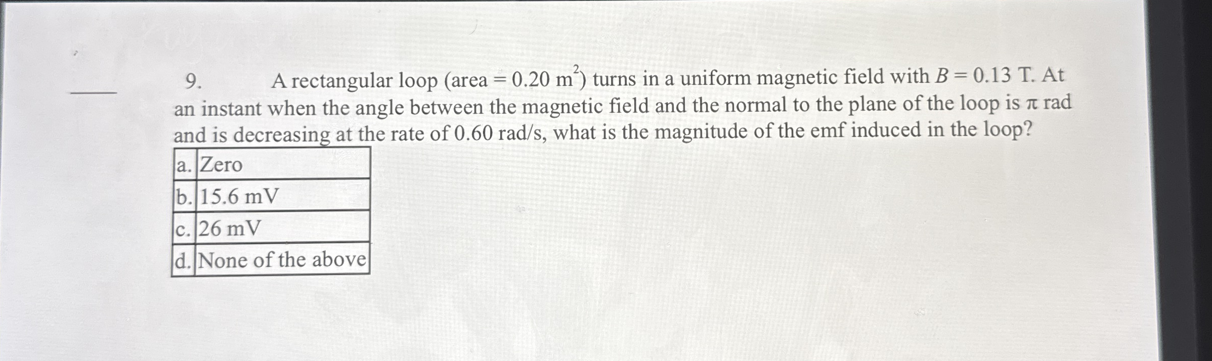 Solved by an EXPERT A rectangular loop ( ﻿area=0.20m2 ) ﻿turns in a | Chegg.com