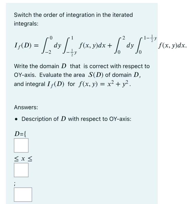Solved Switch the order of integration in the iterated | Chegg.com